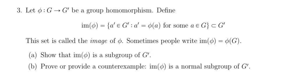 Solved 3. Let o: G → G' be a group homomorphism. Define | Chegg.com