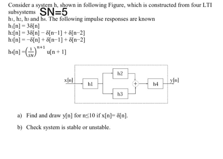 Solved Consider a system h, shown in following Figure, which | Chegg.com
