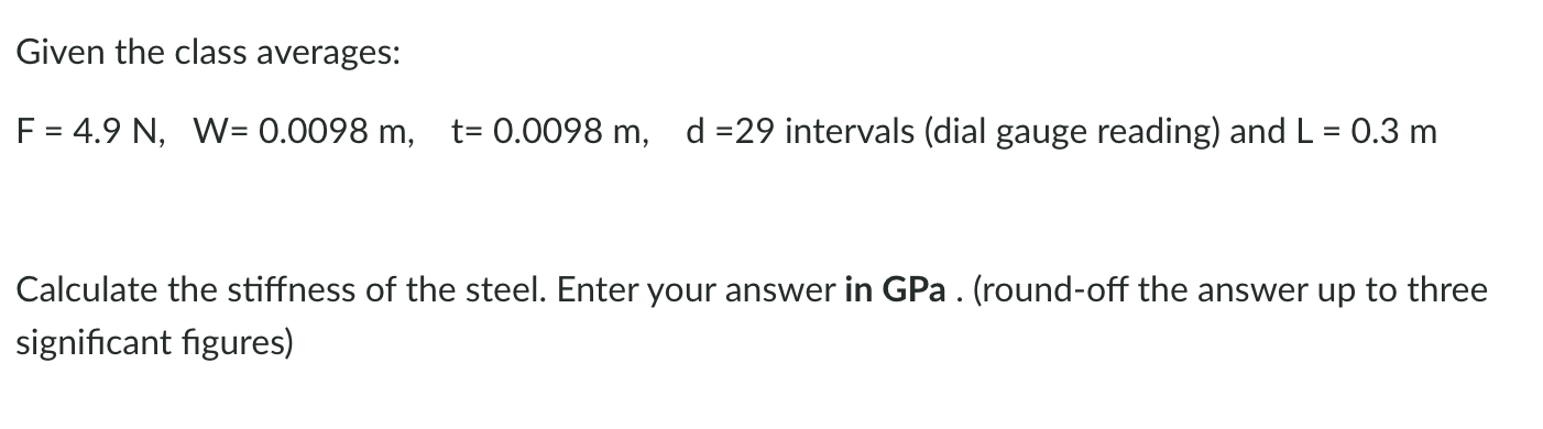 Solved Given the class averages: F=4.9 N, W=0.0098 | Chegg.com