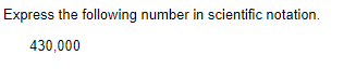 Solved Express the following number in scientific notation. | Chegg.com