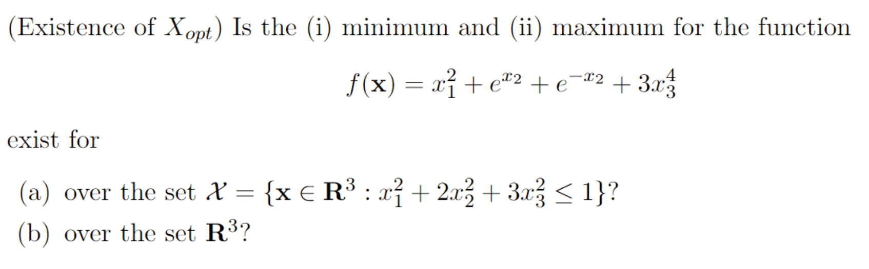 Solved (Existence of Xopt ) Is the (i) minimum and (ii) | Chegg.com