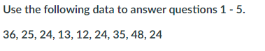 Solved Use the following data to answer questions 1−5. | Chegg.com
