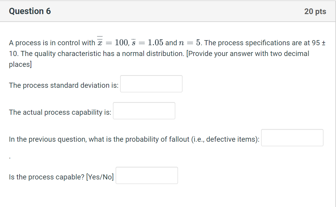 Solved Question 6 20 pts A process is in control with 2 = - | Chegg.com