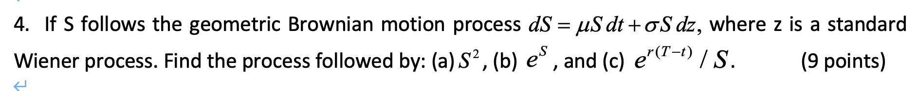 Solved = 4. If S follows the geometric Brownian motion | Chegg.com