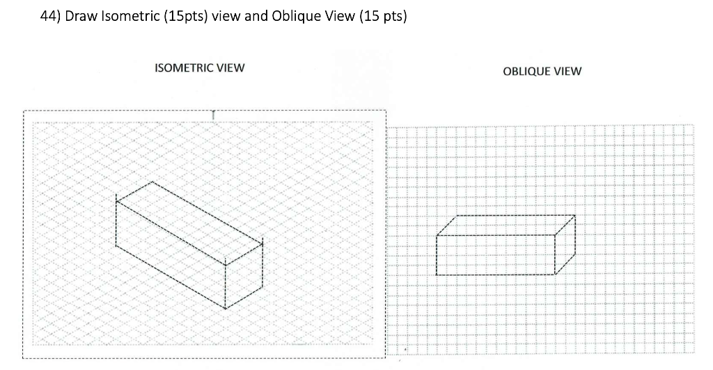 Draw the Isometric and Oblique View continuing from | Chegg.com