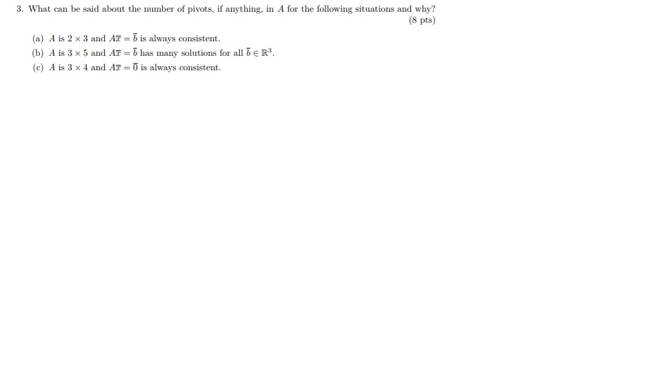 Solved For a.) does it have to have a pivot in every row to | Chegg.com
