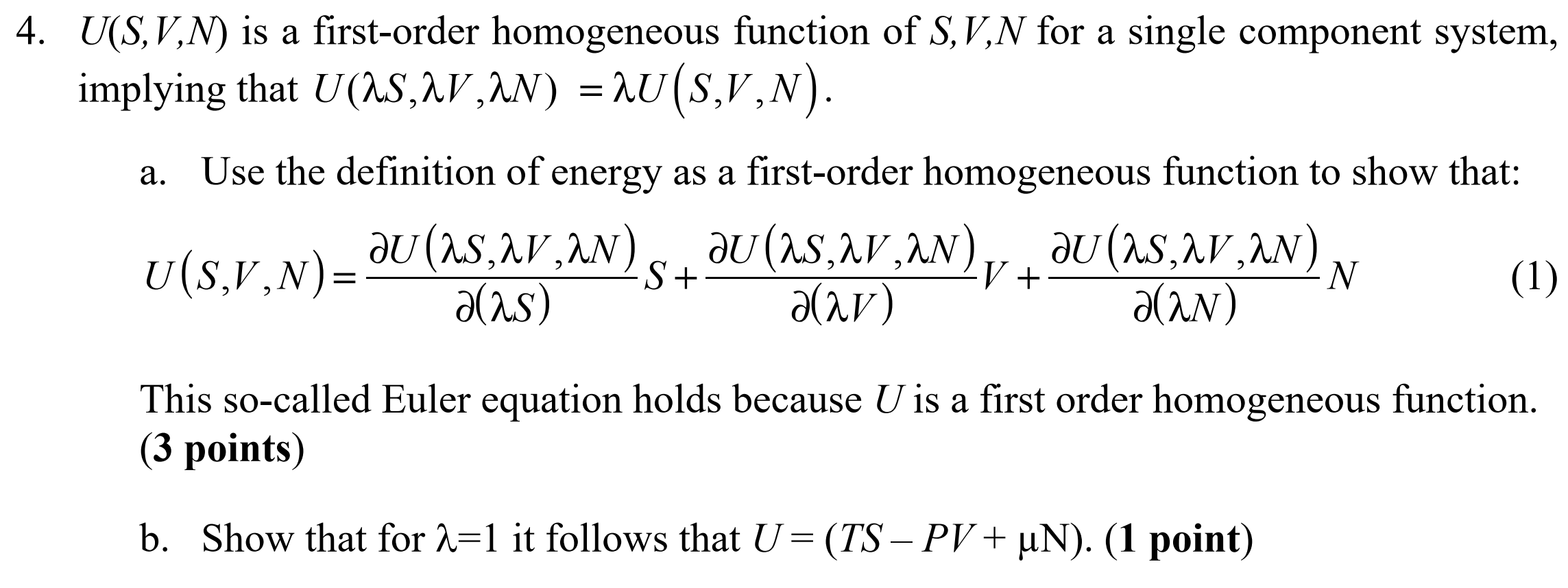 Solved 4. U(S,V,N) is a first-order homogeneous function of | Chegg.com