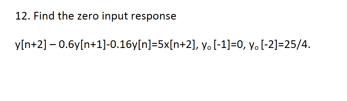 Solved 12. Find the zero input response | Chegg.com
