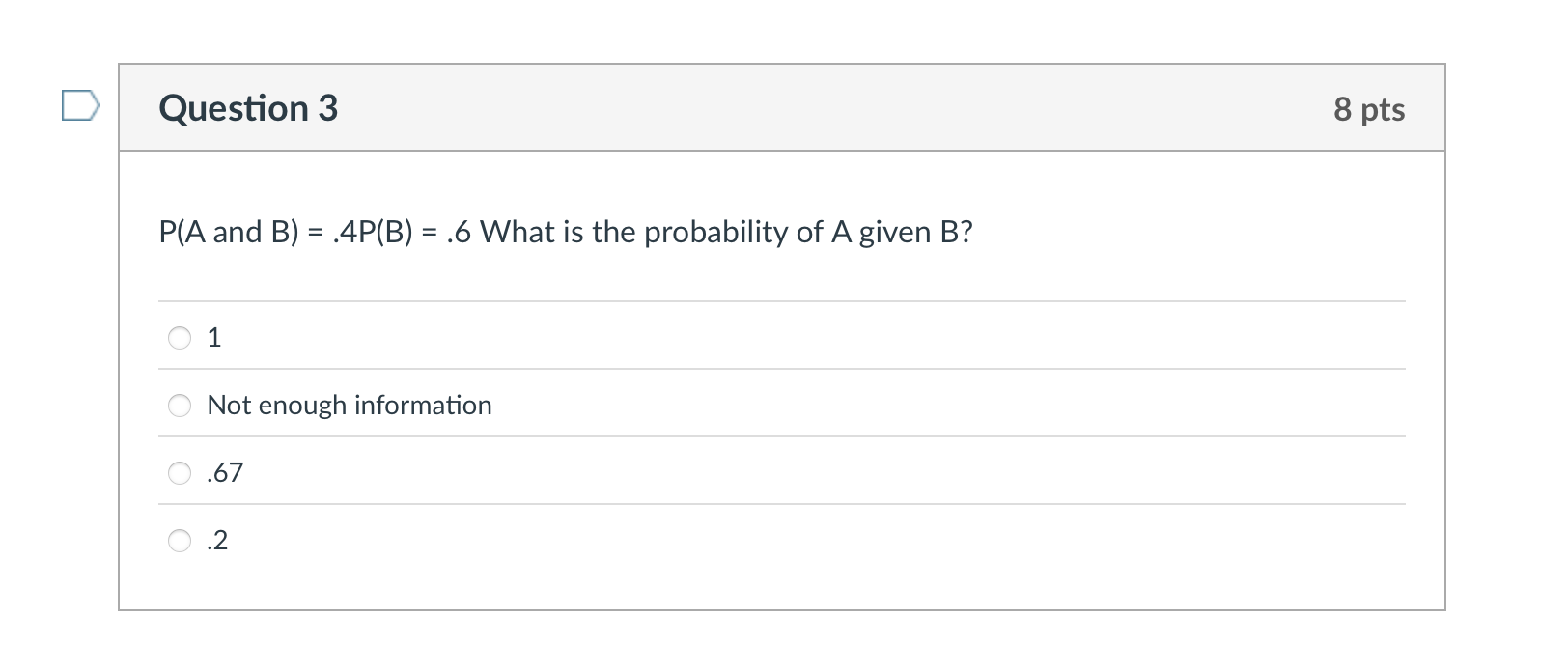 Question 3 ﻿and B ﻿What is the probability of A given | Chegg.com