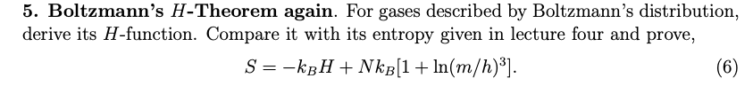 Solved 5. Boltzmann's H-Theorem again. For gases described | Chegg.com
