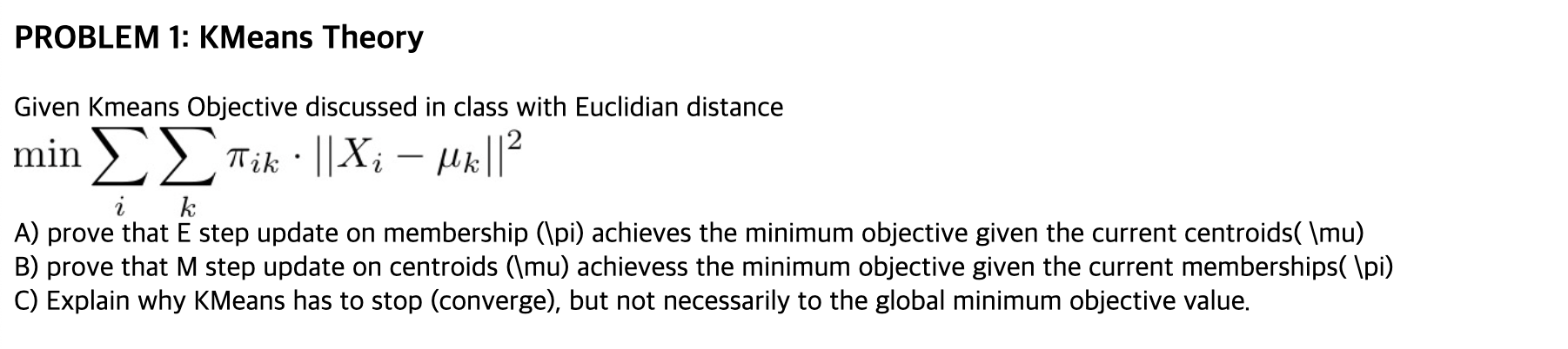 Solved PROBLEM 1: KMeans Theory Given Kmeans Objective | Chegg.com