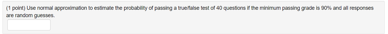 Solved (1 point) Use normal approximation to estimate the | Chegg.com