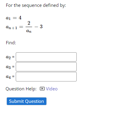 Solved For the sequence defined by: a1=4an+1=an2−3 Find: | Chegg.com