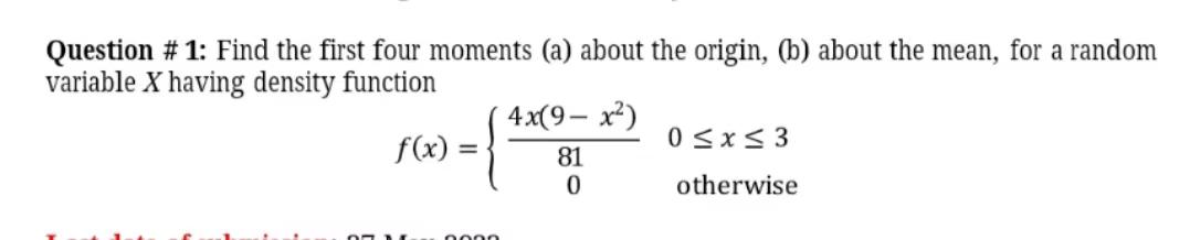 Solved Question # 1: Find the first four moments (a) about | Chegg.com