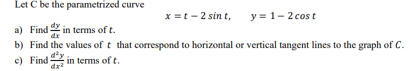 Solved x=t−2sint,y=1−2cost a) Find dxdy in terms of t. b) | Chegg.com