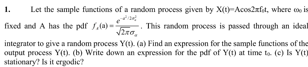 Solved 1. Let the sample functions of a random process given | Chegg.com