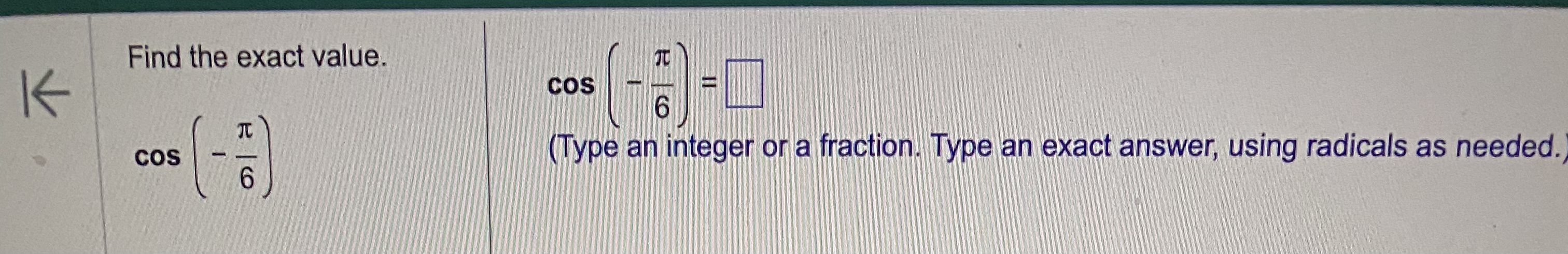 Solved Find the exact value. cos(−6π)= cos(−6π) (Type an | Chegg.com