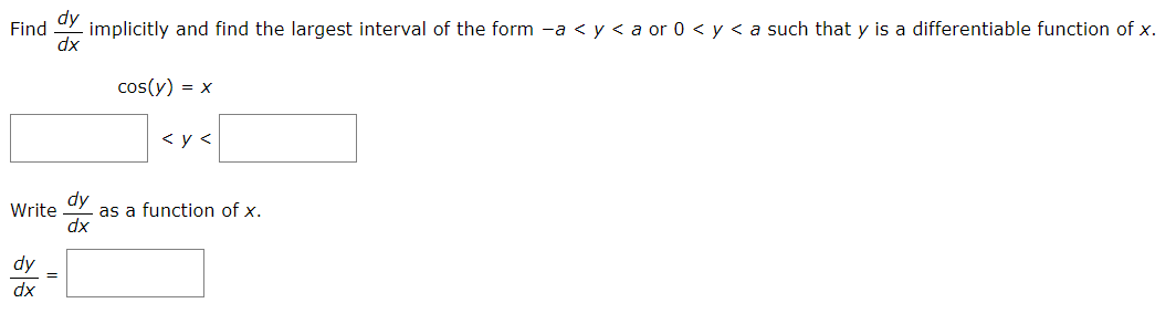 Solved Find dxdy implicitly and find the largest interval of | Chegg.com