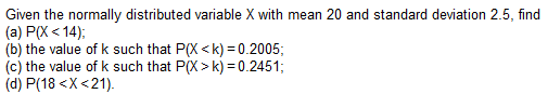 Solved Given the normally distributed variable X with mean | Chegg.com