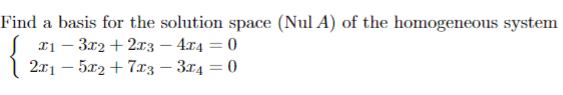 Solved Find a basis for the solution space (NulA) of the | Chegg.com