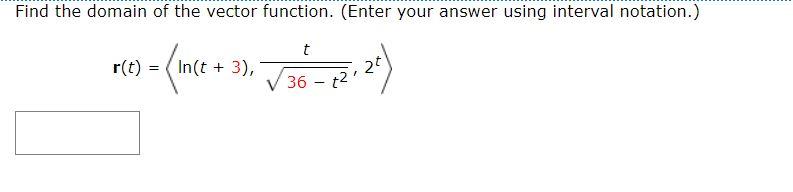 Solved Find the domain of the vector function. (Enter your | Chegg.com