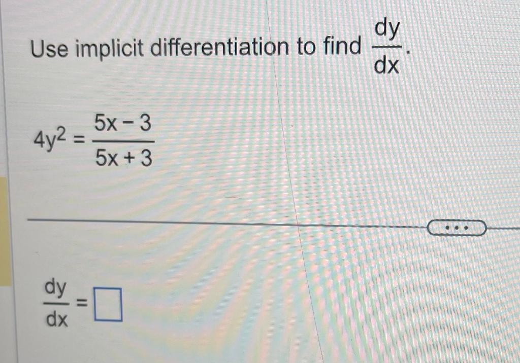 Solved Use implicit differentiation to find dxdy. | Chegg.com