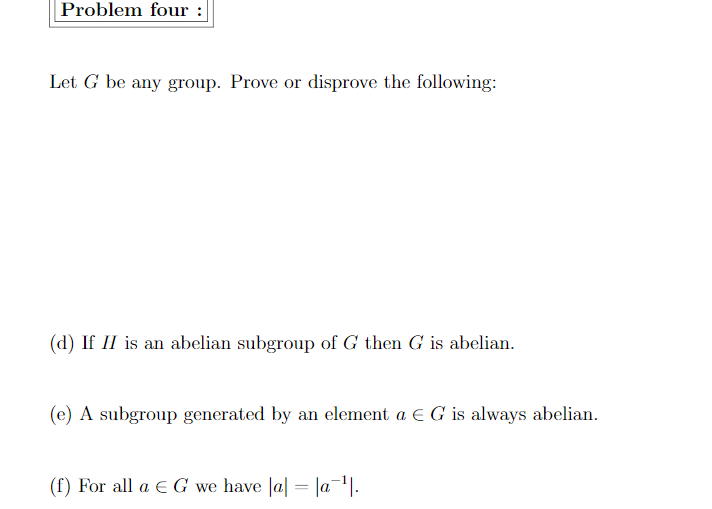 Solved Problem four : Let G be any group. Prove or disprove | Chegg.com