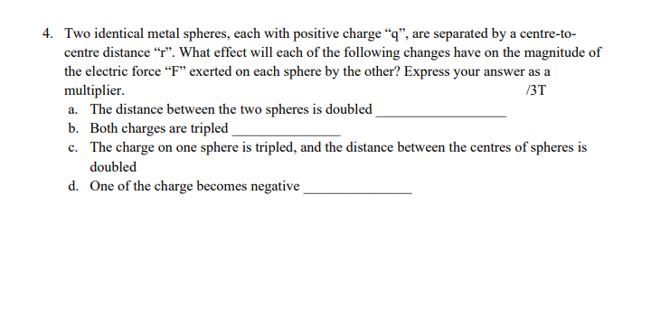 Solved 4. Two identical metal spheres, each with positive | Chegg.com
