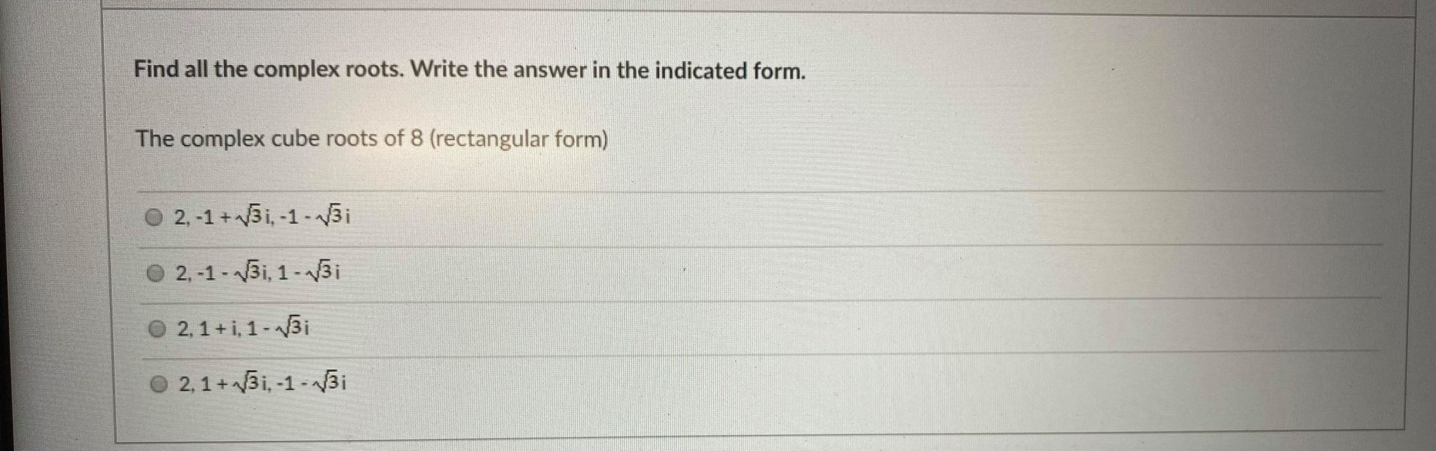 Solved Find all the complex roots. Write the answer in the | Chegg.com