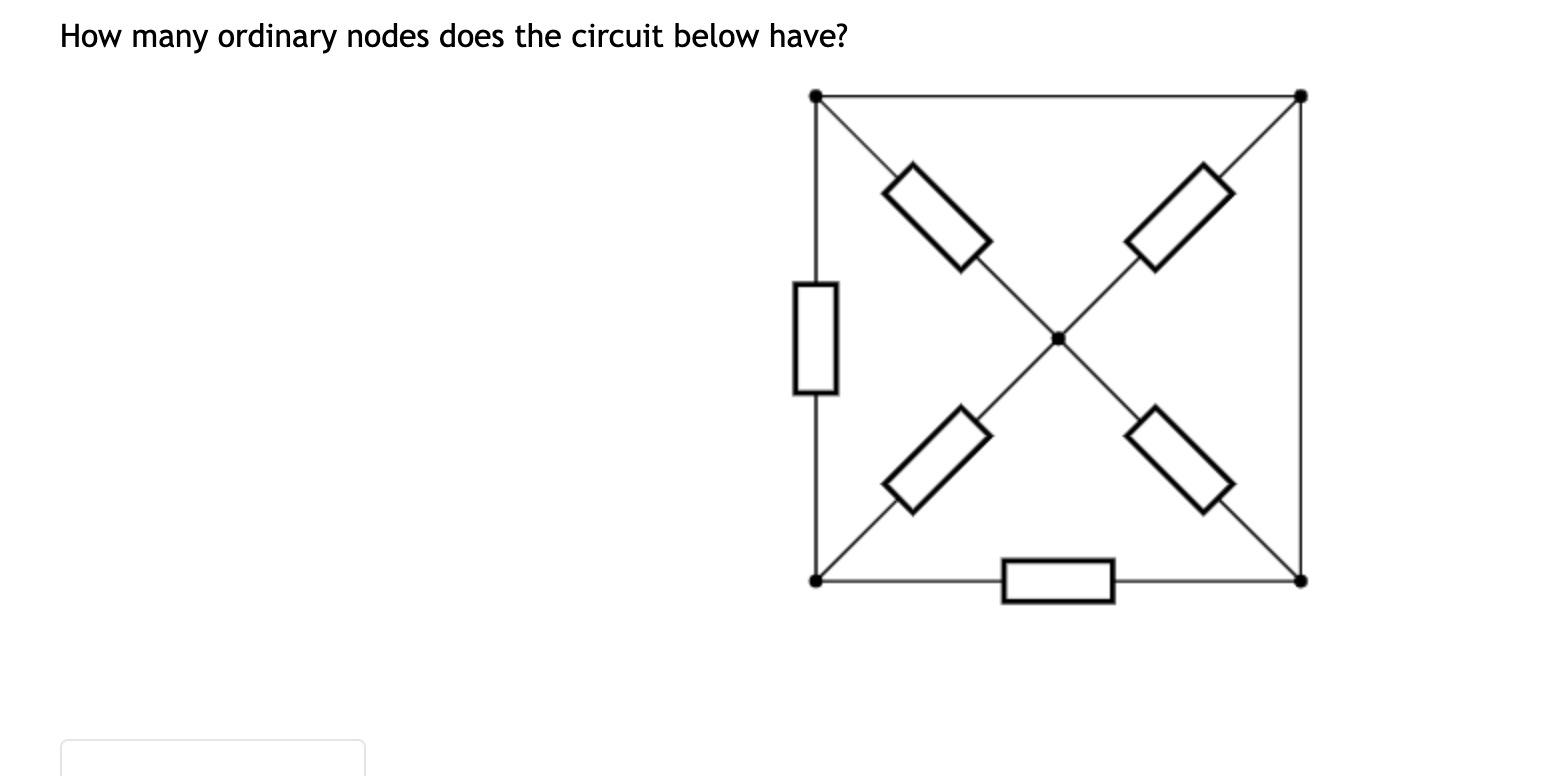 Solved How many ordinary nodes does the circuit below have? | Chegg.com