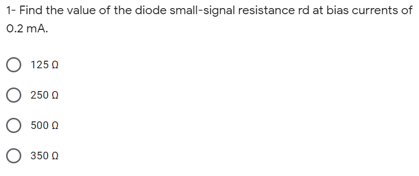 Solved 1- Find the value of the diode small-signal | Chegg.com