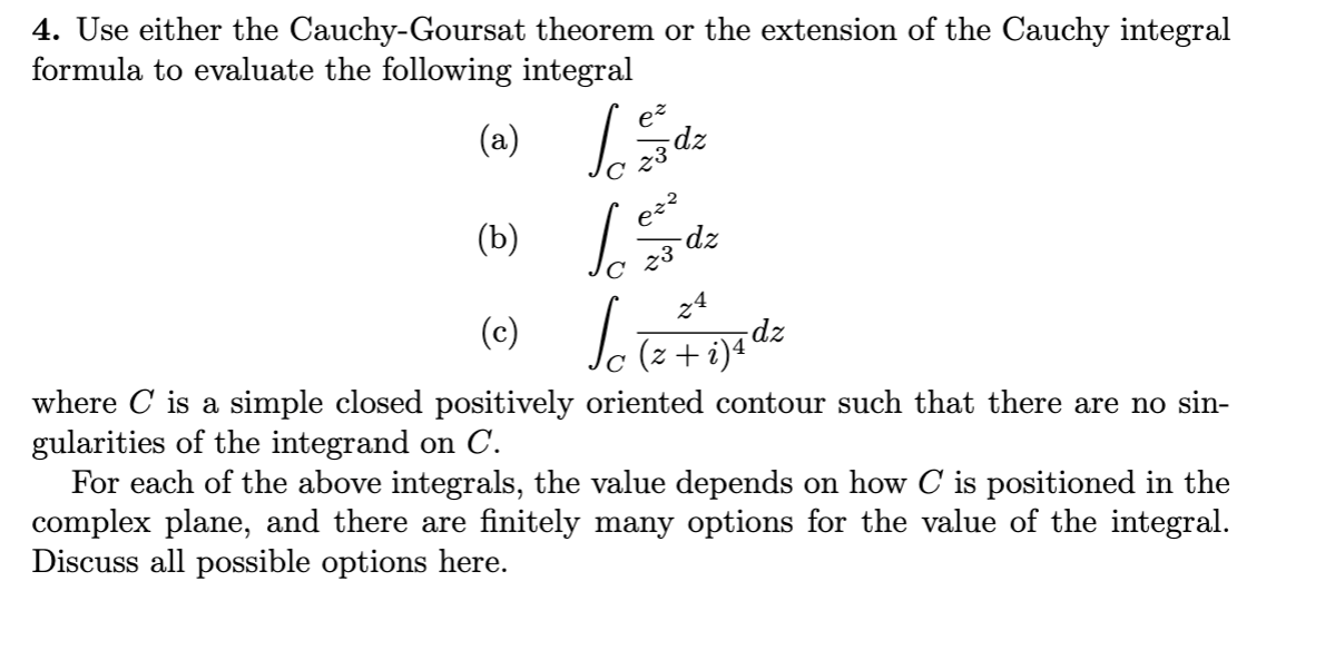 Solved 4. Use either the Cauchy-Goursat theorem or the | Chegg.com