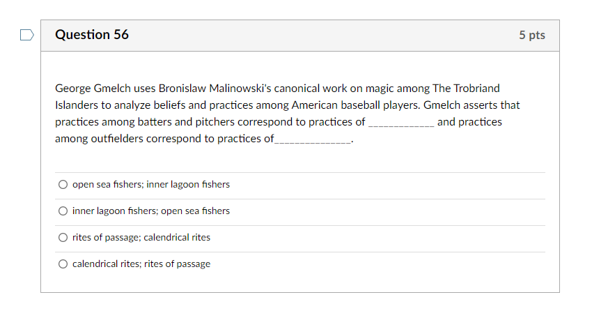 Solved Question 56 5 pts George Gmelch uses Bronislaw | Chegg.com