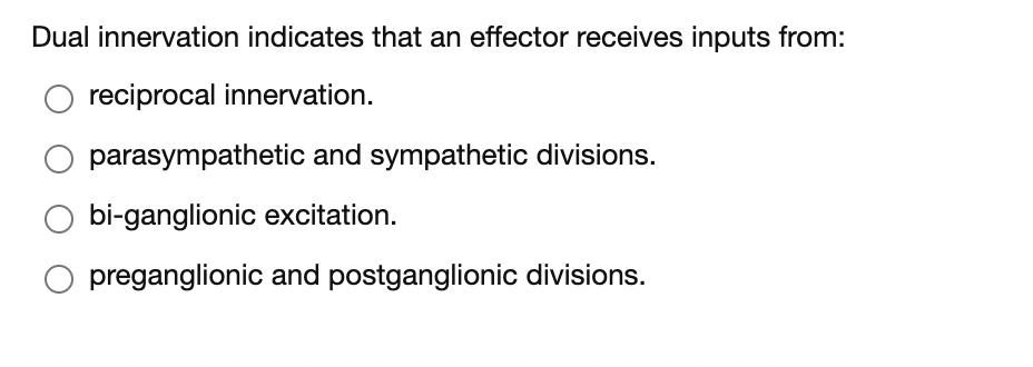 Solved Dual innervation indicates that an effector receives | Chegg.com