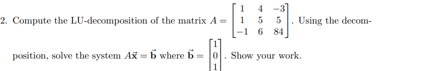 Solved 2. Compute the LU-decomposition of the matrix | Chegg.com