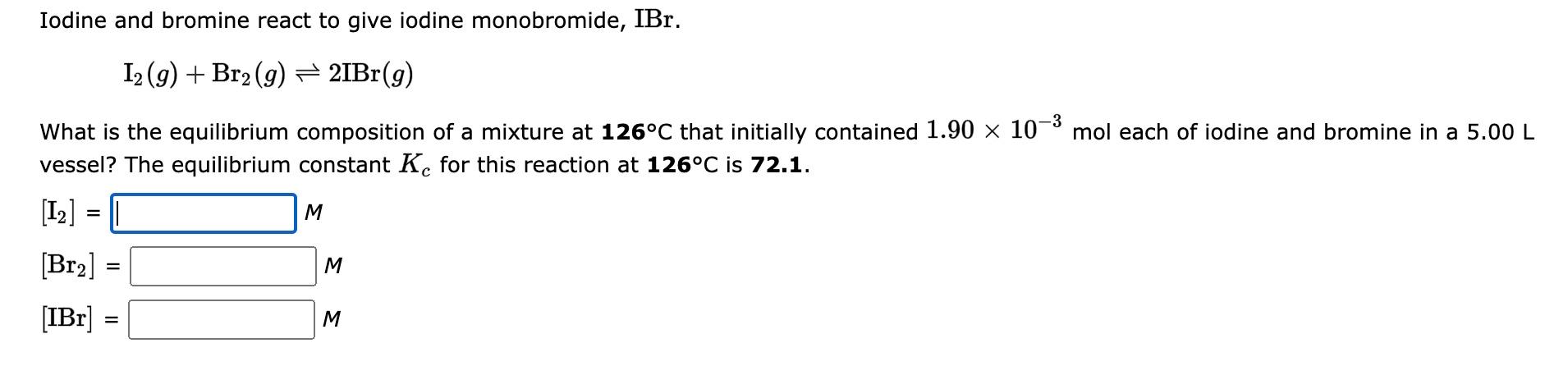 Solved Iodine and bromine react to give iodine monobromide, | Chegg.com