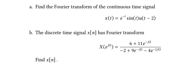 Solved a. ﻿Find the Fourier transform of the continuous time | Chegg.com