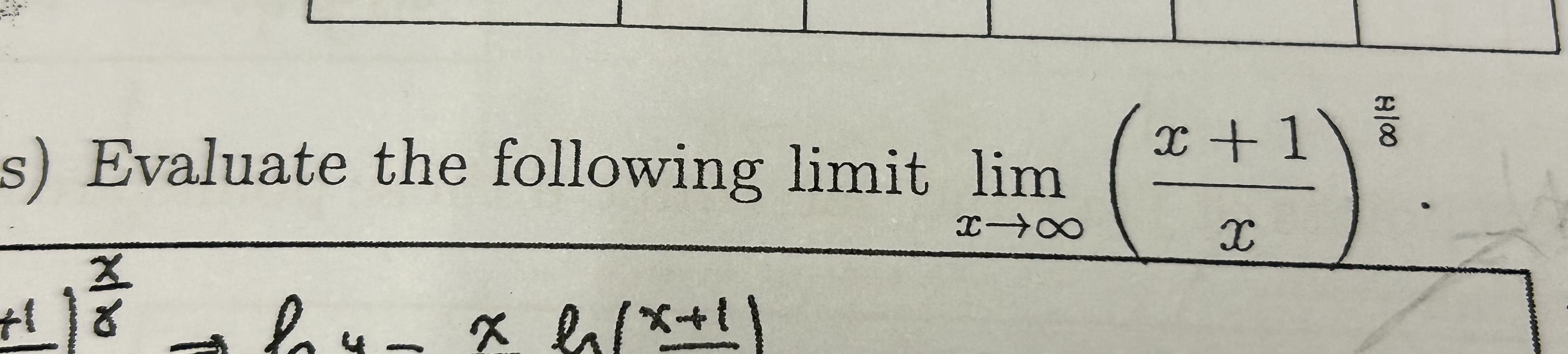Solved s) ﻿Evaluate the following limit limx→∞(x+1x)x8. | Chegg.com