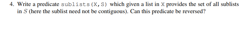 Solved 4. Write a predicate sublists (X, S) which given a | Chegg.com