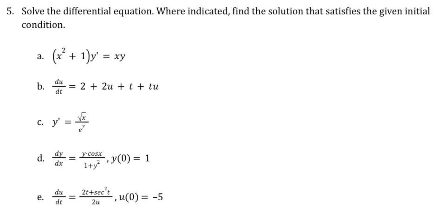 Solved 5. Solve the differential equation. Where indicated, | Chegg.com