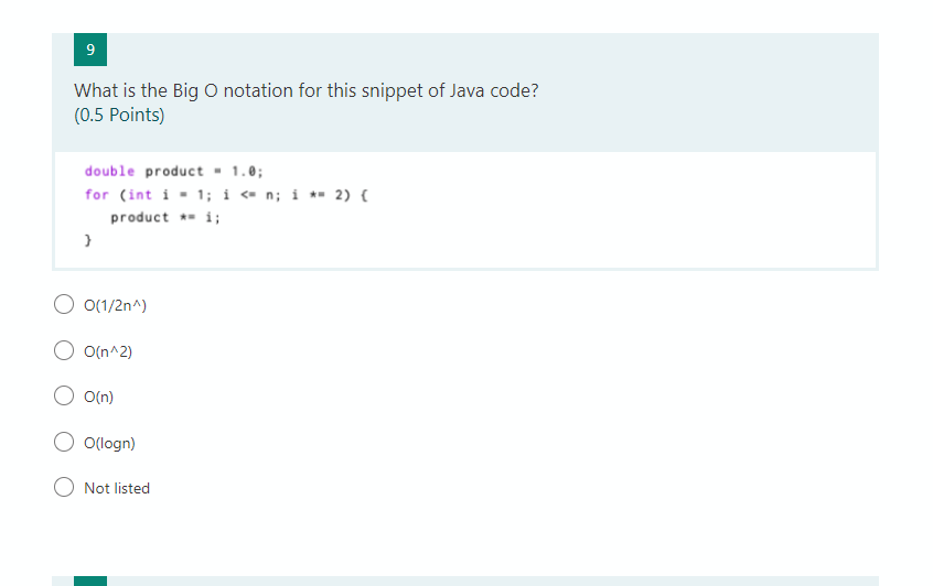 Solved 9 What is the Big O notation for this snippet of Java | Chegg.com