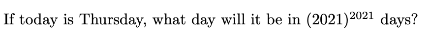 Solved If today is Thursday, what day will it be in | Chegg.com