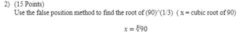 Solved Use the false position method to find the root of | Chegg.com