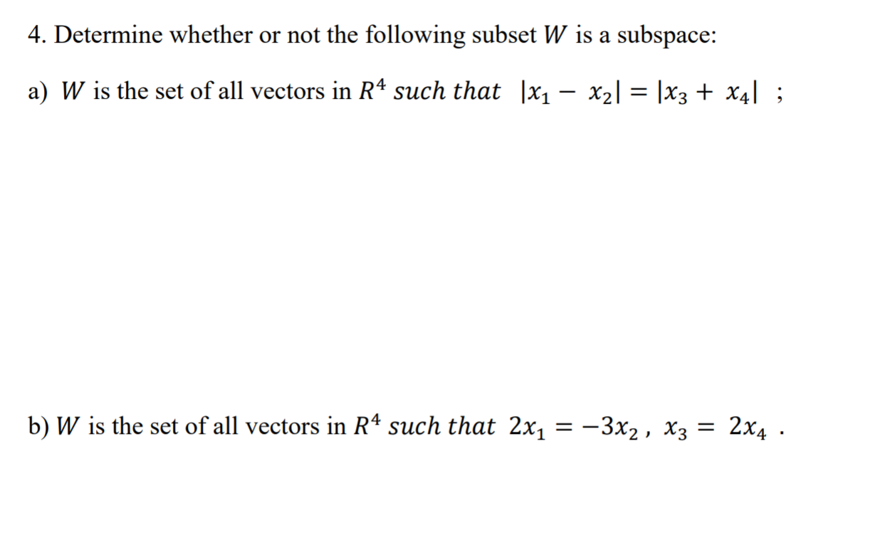 Solved 4. Determine whether or not the following subset W is | Chegg.com