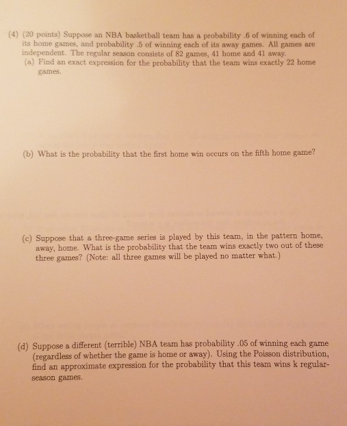 Solved (4) (20 points) Suppose an NBA basketball team has a | Chegg.com