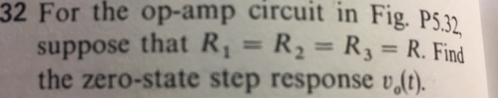 Solved 32 For the op-amp circuit in Fig. P5.32 suppose that | Chegg.com