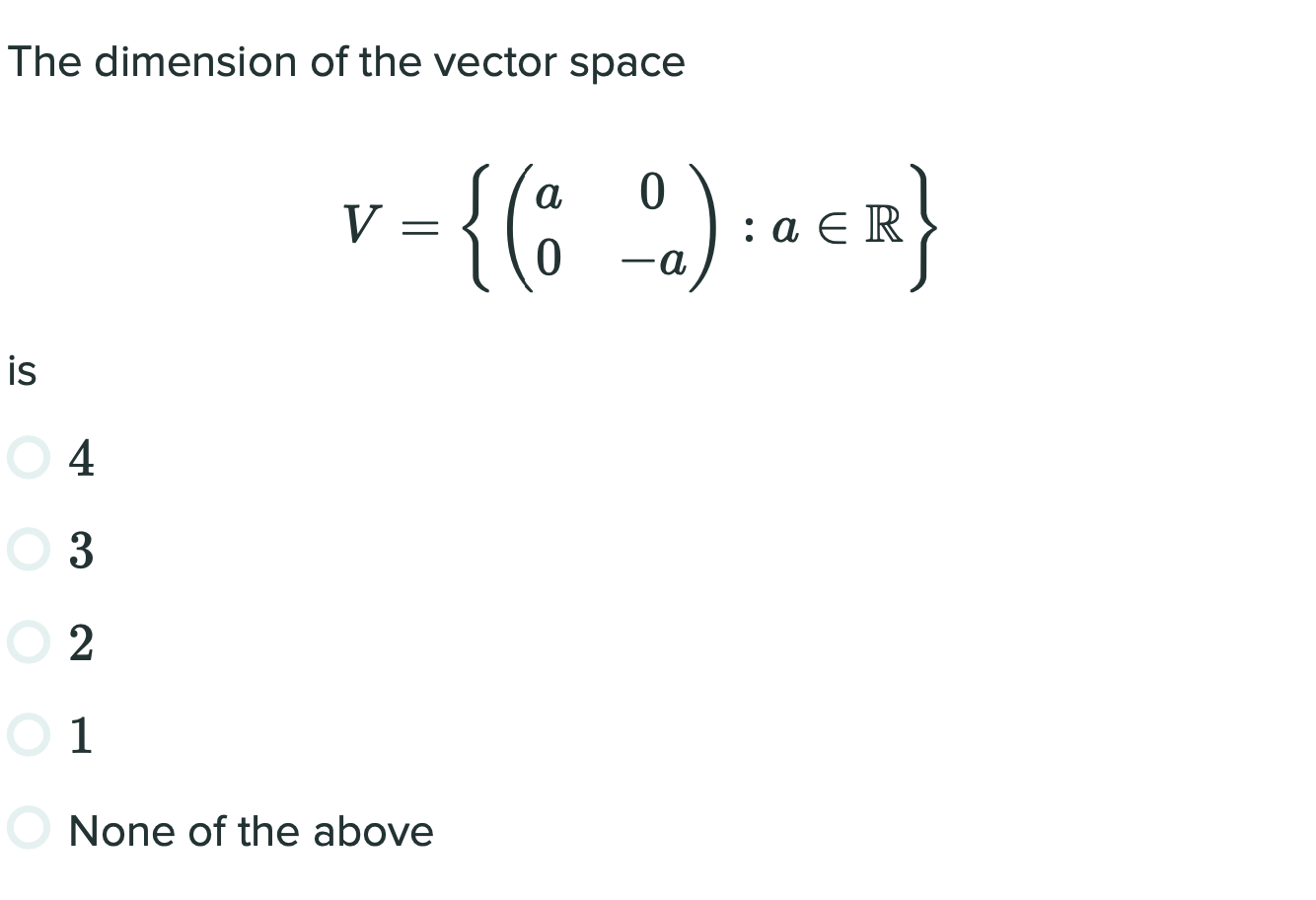 Solved The dimension of the vector space v- {(6 %): :a E R | Chegg.com
