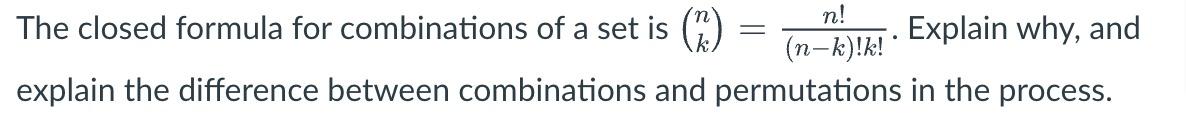Solved The closed formula for combinations of a set is | Chegg.com