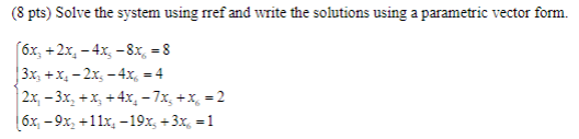 Solved (8 pts) Solve the system using rref and write the | Chegg.com