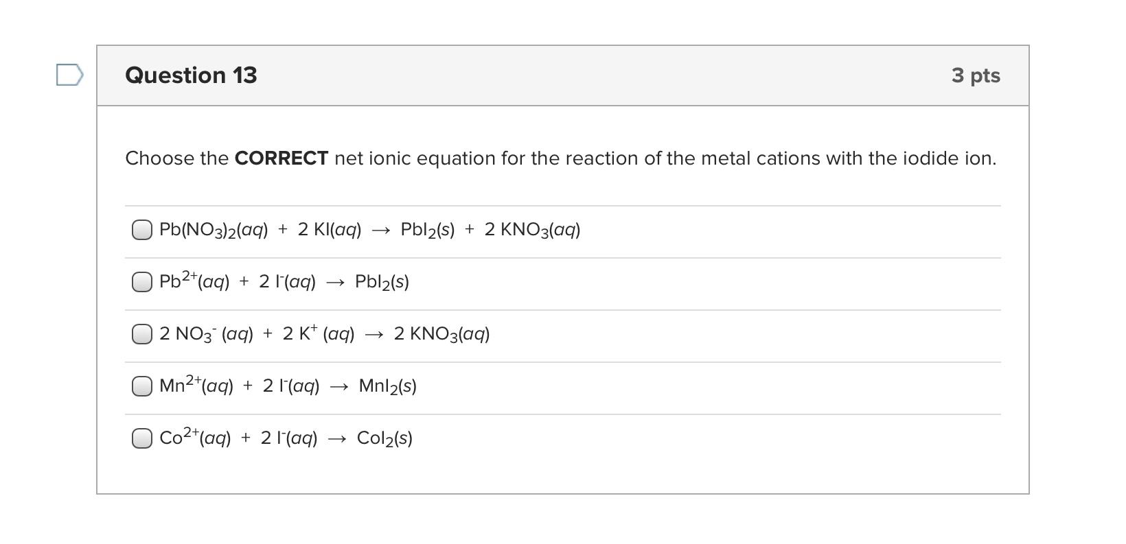 Solved Choose the CORRECT net ionic equation for the | Chegg.com